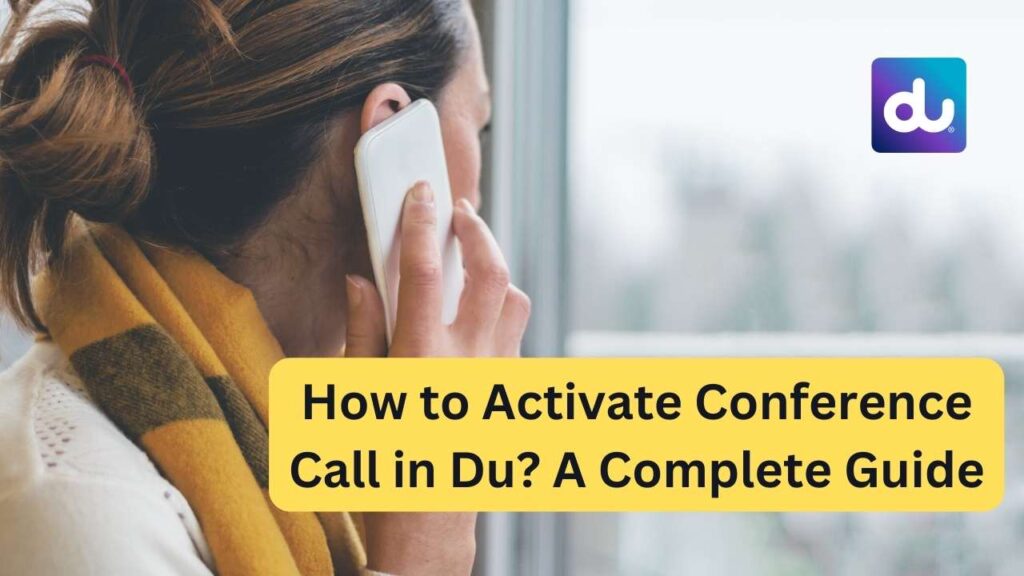 How to Activate Conference Call in Du? A Complete Guide - Dubai Sims